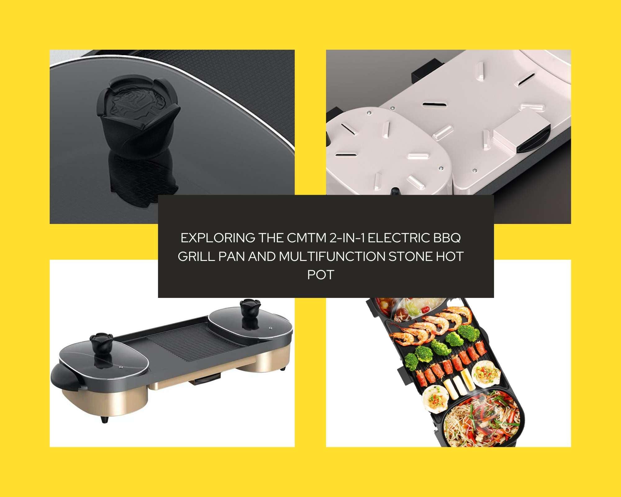 Exploring the CMTM 2-in-1 Electric BBQ Grill Pan and Multifunction Sto ...